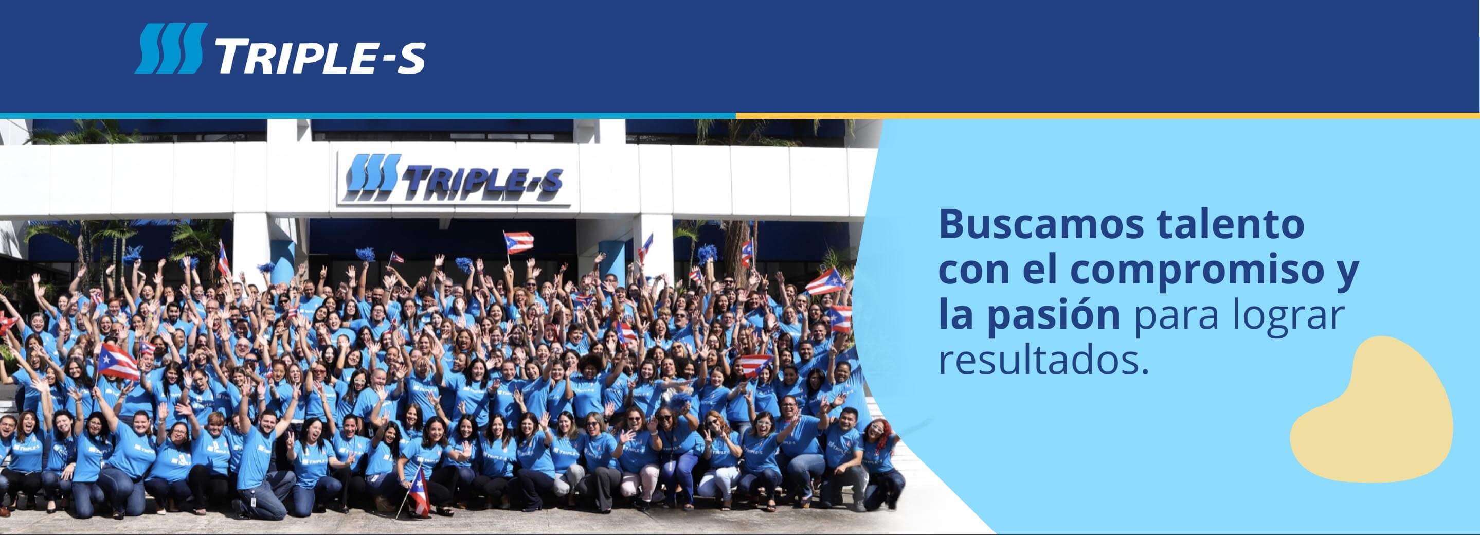 Buscamos talento con el compromiso y la pasión para lograr resultados.